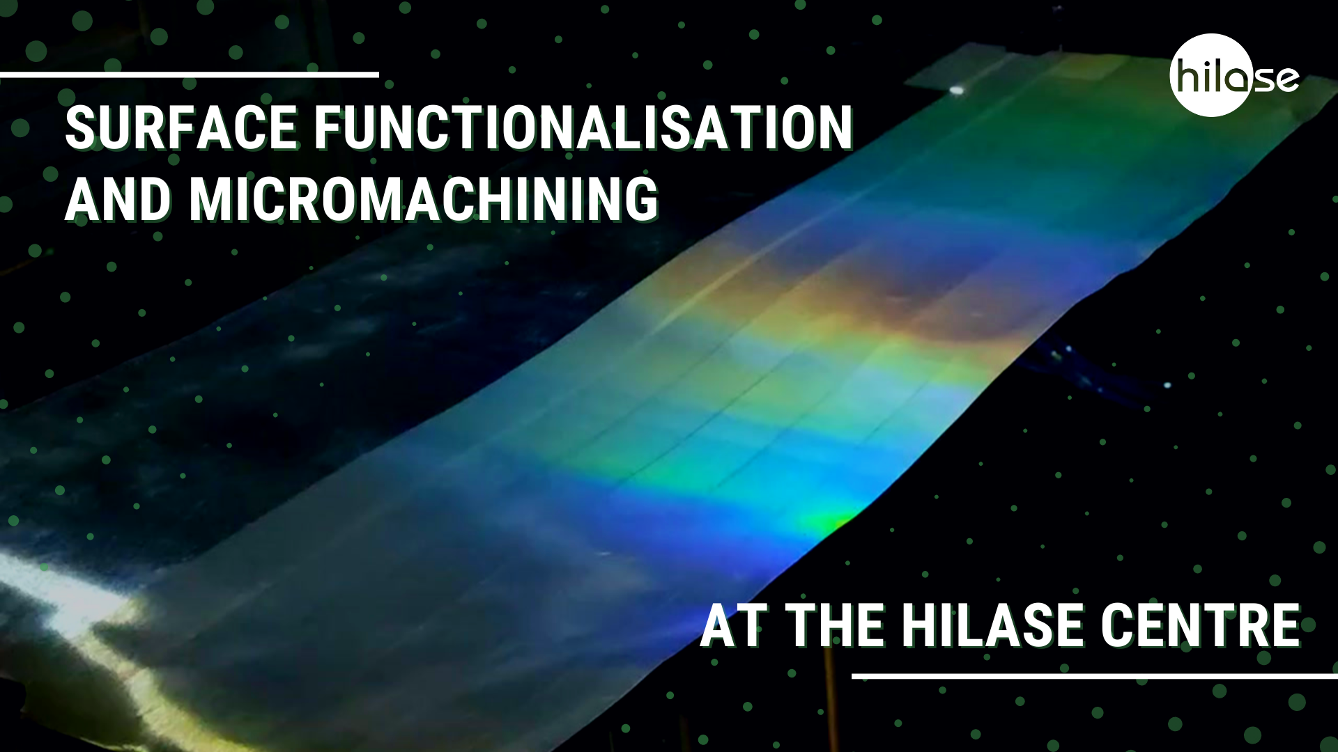 Surface functionalisation and micromachining at the HiLASE Centre